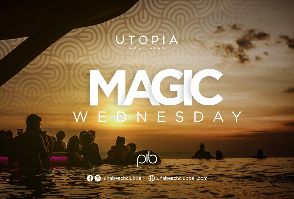 Magic Wednesdays - Luna Beach Club Bali